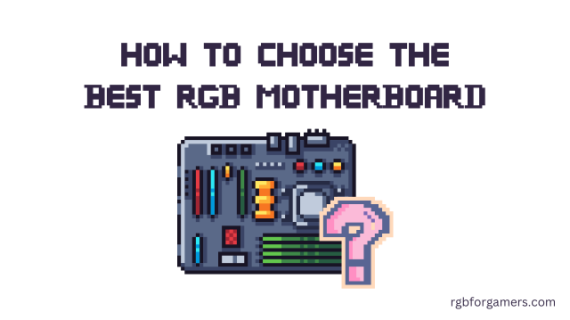 How to Choose the Best RGB Motherboard - A Comprehensive Guide - RGB ...