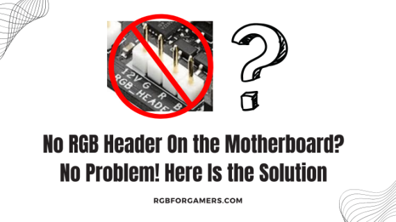 No RGB Header On the Motherboard? No Problem! Here Is the Solution ...